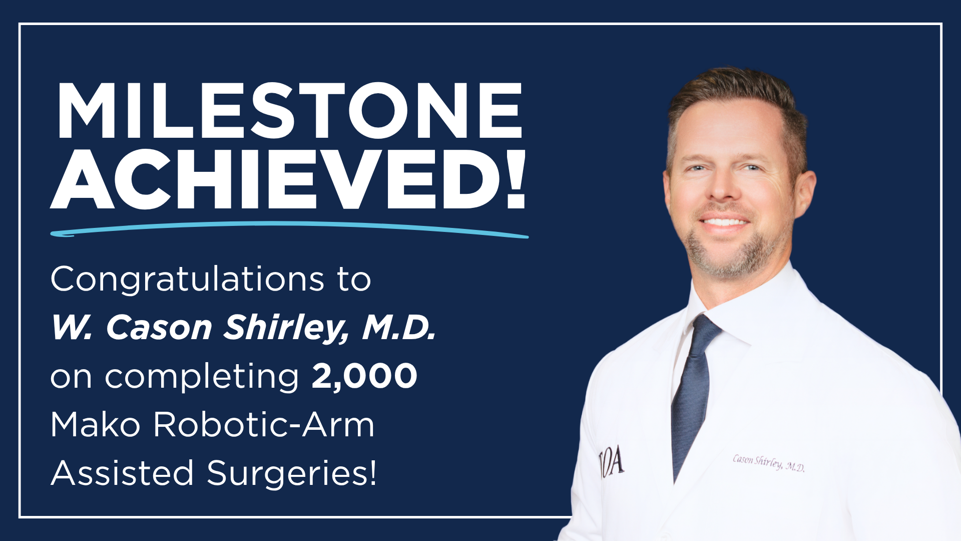 TOA Celebrates Dr. Cason Shirley’s 2,000th Mako Robotic-Arm Assisted ...